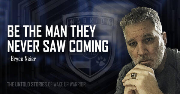 Be The Man They Never Saw Coming – Wake Up Warrior