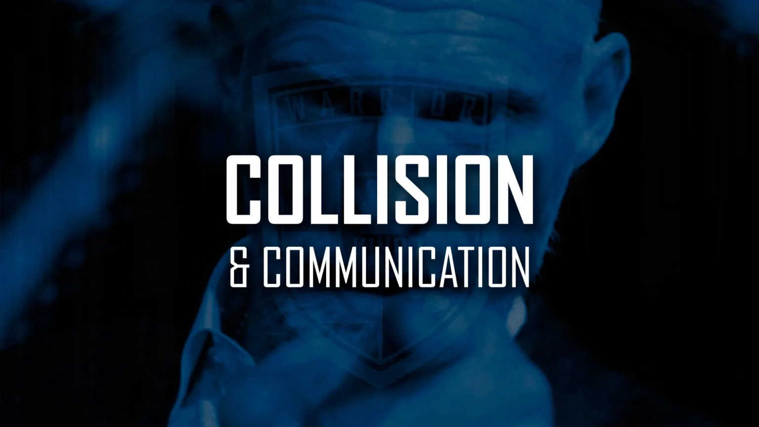 Collision & Communication – Wake Up Warrior